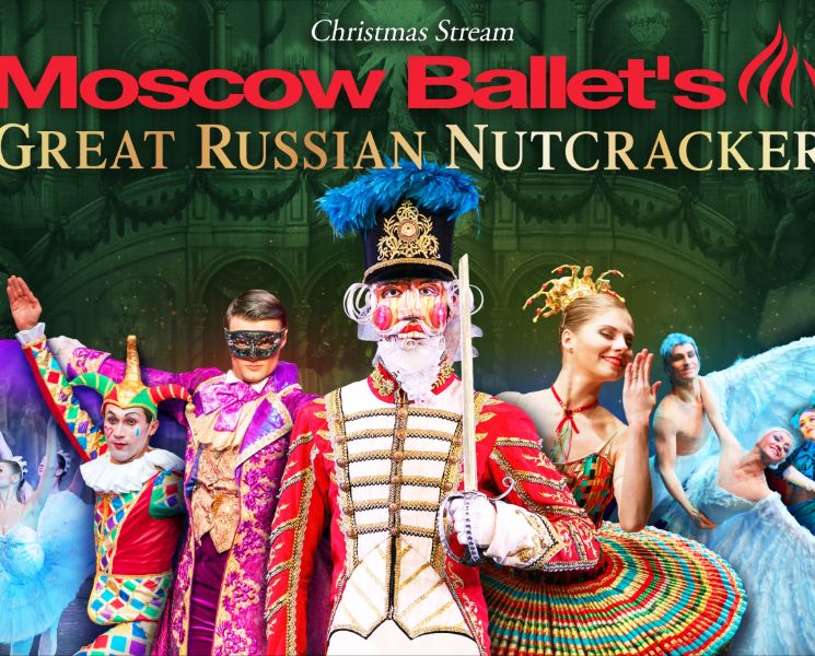 Moscow Ballet's Great Russian Nutcracker: Christmas Stream | Wagner Noël