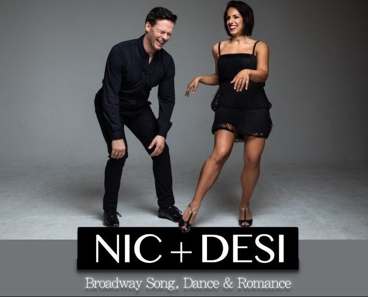 Nic + Desi: Broadway Song, Dance & Romance | Wagner Noël